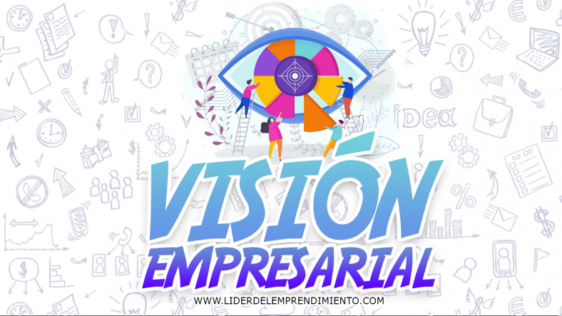 Visión empresarial | Líder del Emprendimiento